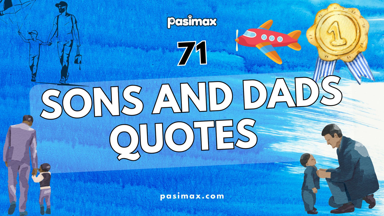 71 Quotes about Sons and Dads That Define This Special Bond – Pasimax